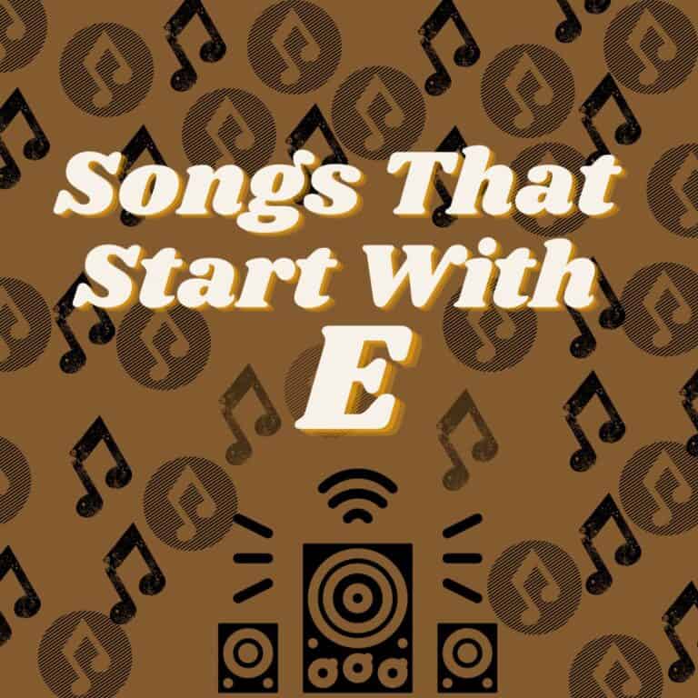 Songs That Start With E - Music Jug